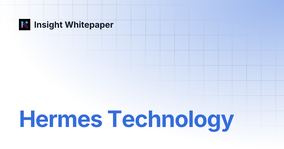 Hermes Technology | Insight Whitepaper